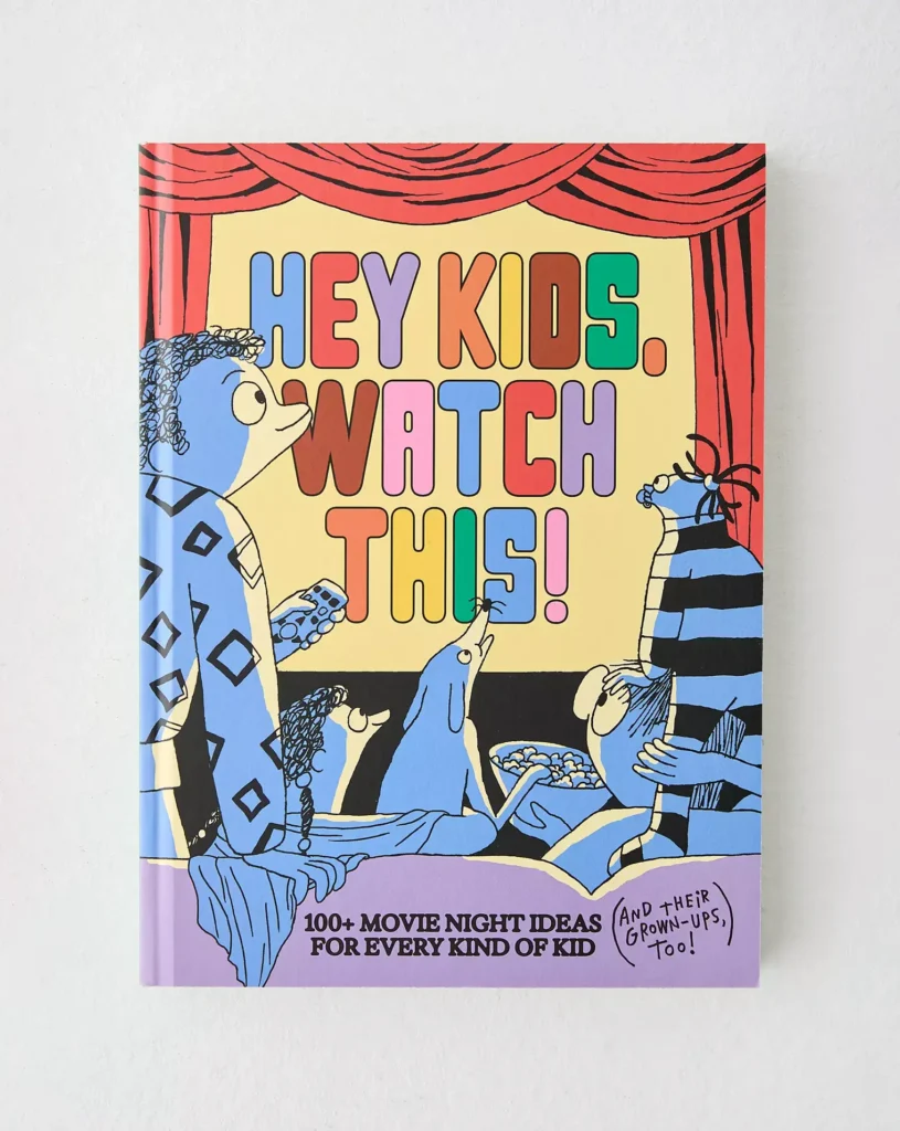 Hey Kids, Watch This! A film guide for families who care about movie ...